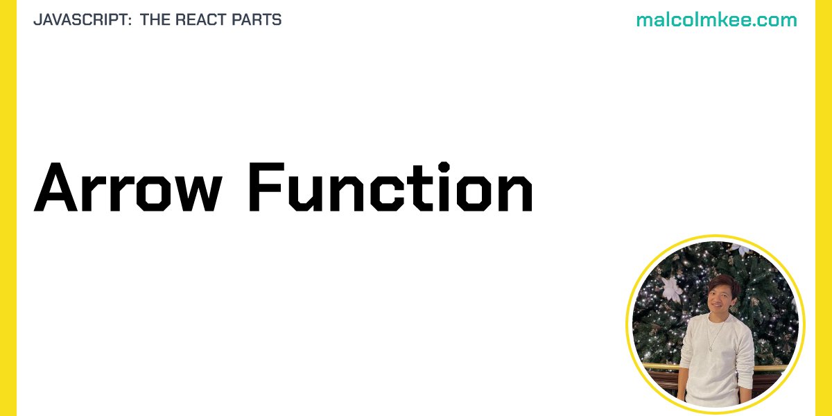 Arrow Function - JavaScript: The React Parts