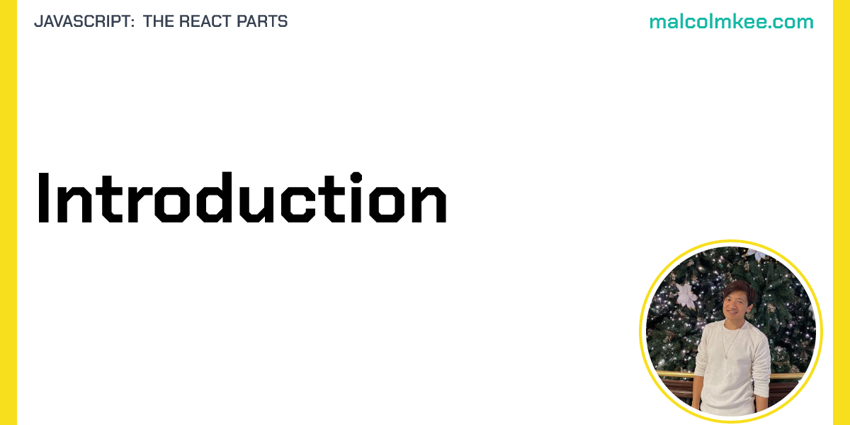 Introduction - JavaScript: The React Parts