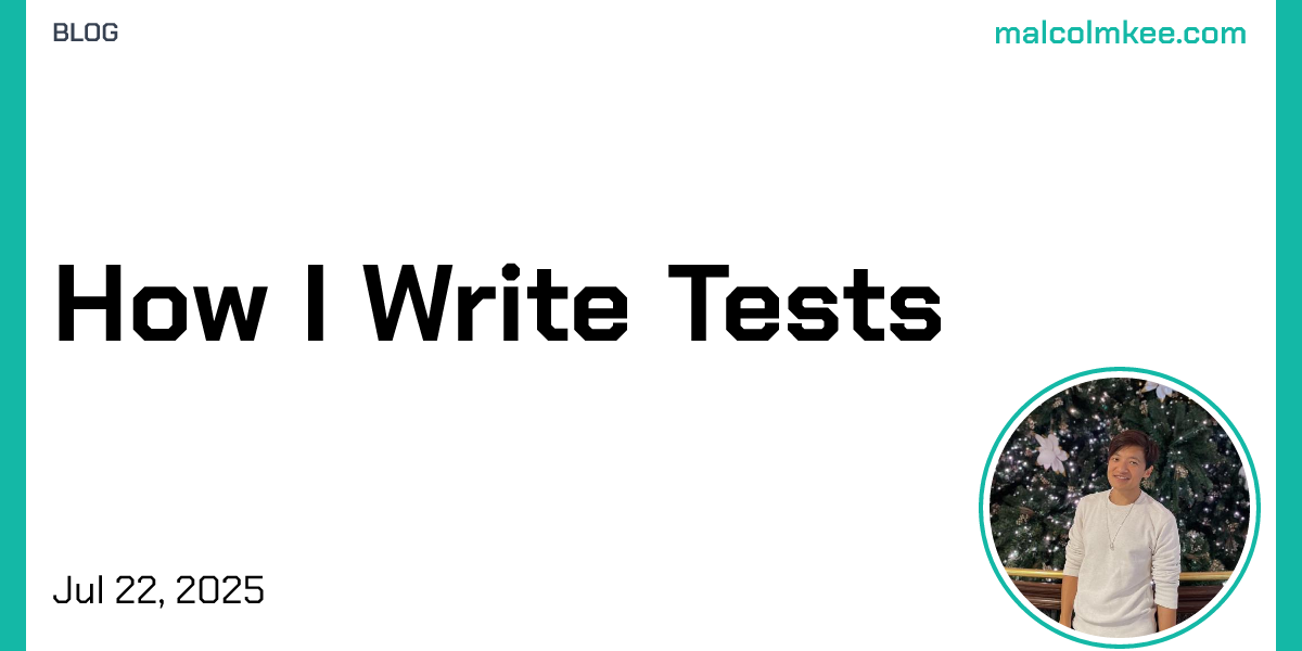 How I Write Tests