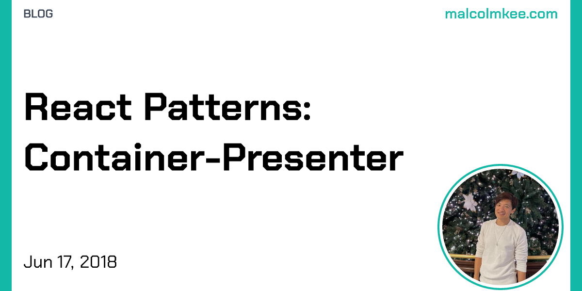 React Patterns: Container-Presenter