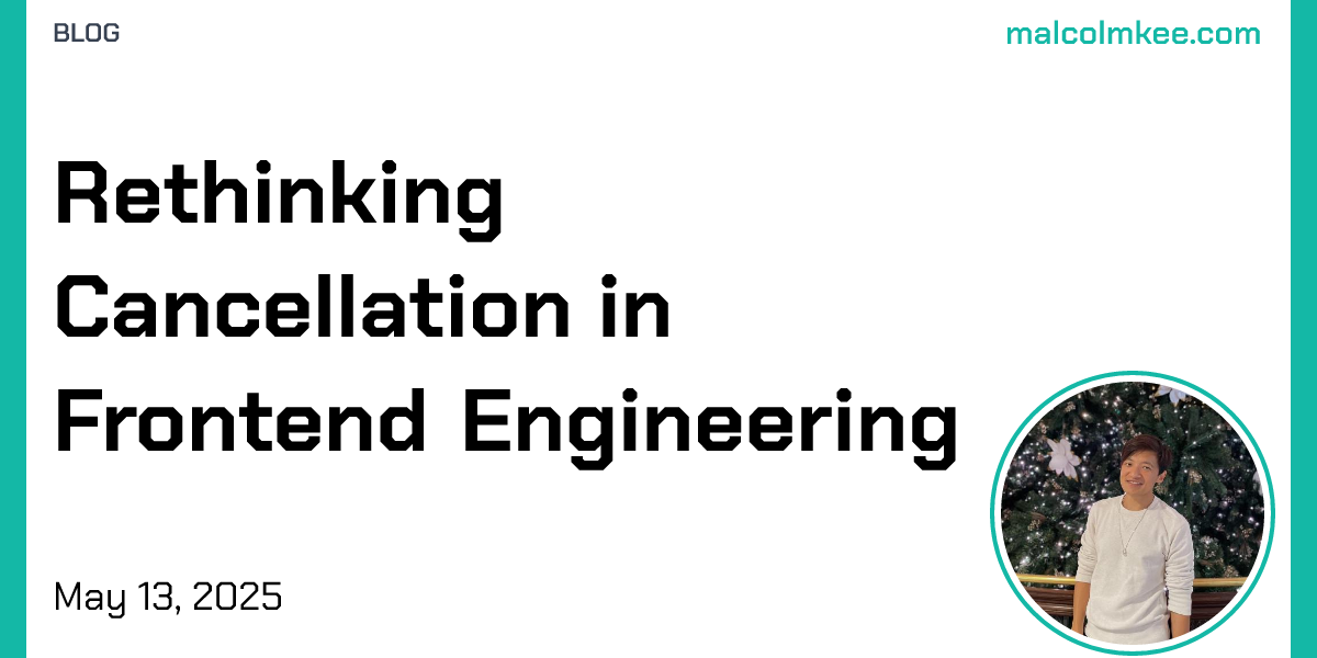 Rethinking Cancellation in Frontend Engineering