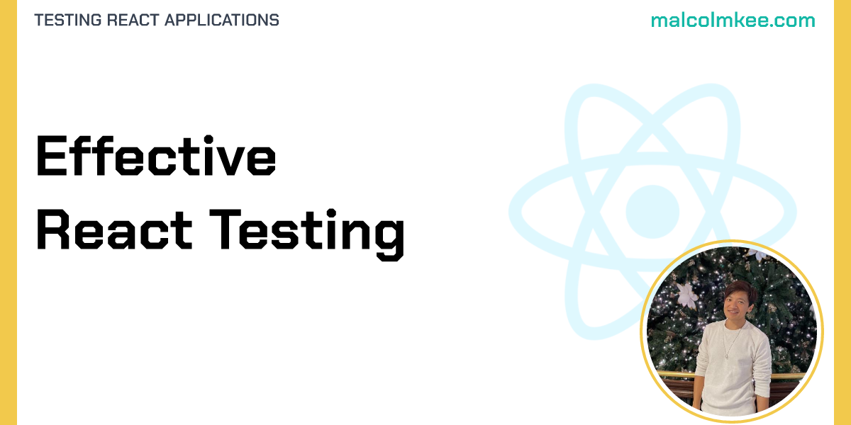 Effective React Testing Testing React Applications