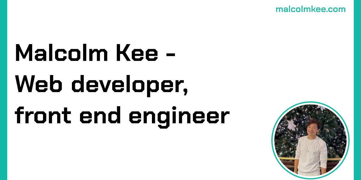 Malcolm Kee - Web developer, front end engineer